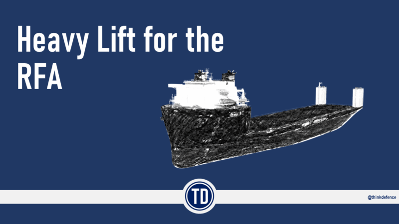 Featured Image - Heavy Lift Ship RFA - Think Defence
