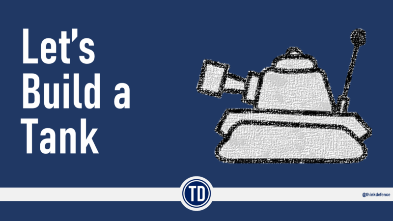 Featured Image - Lets Build a Tank - Think Defence