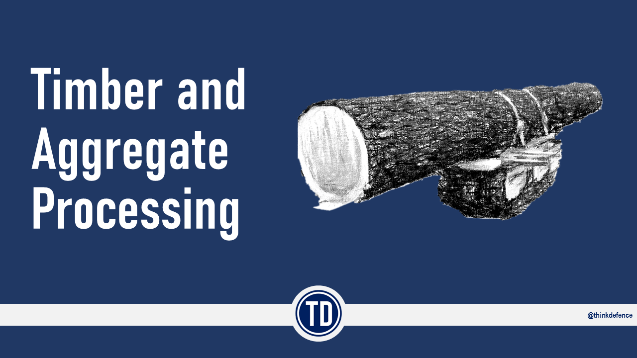 Timber and Aggregate Processing - Think Defence
