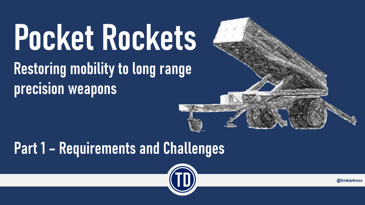 Pocket Rockets — Requirements and Challenges - Think Defence
