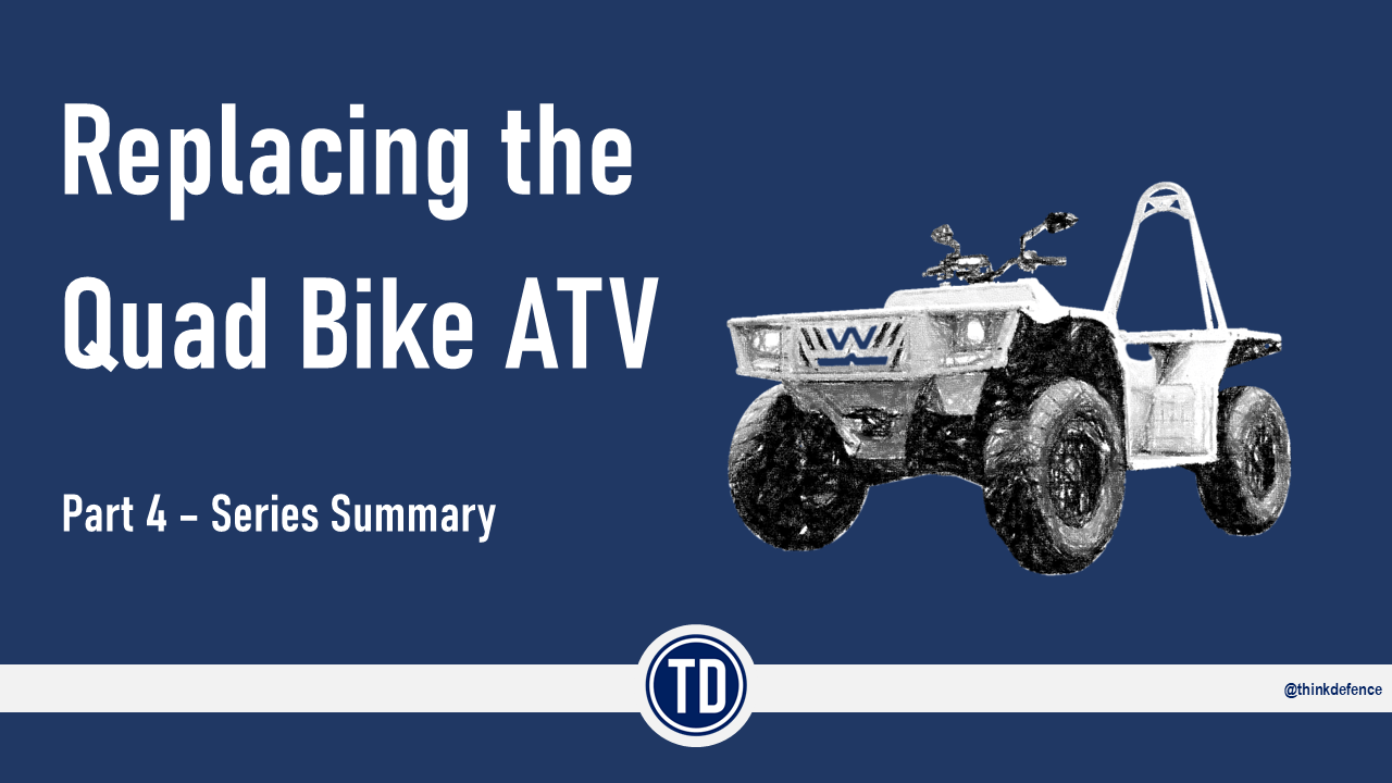 Replacing the Quad Bike ATV — Conclusions - Think Defence